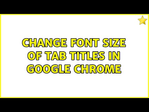 Change font size of tab titles in Google Chrome