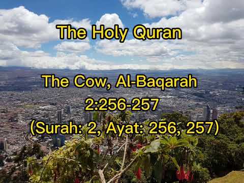The Cow, Al-Baqarah; 2:256-257 (Surah: 2, Ayat: 256, 257)