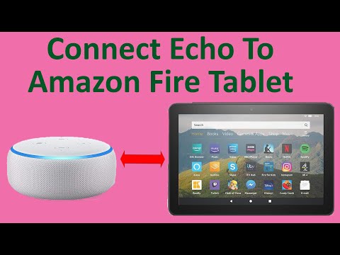 How To Connect Echo To Amazon Fire Tablet
