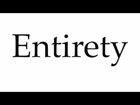 How to Pronounce Entirety