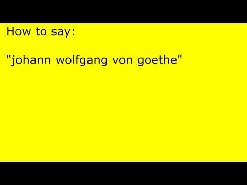 How to pronounce johann wolfgang von goethe