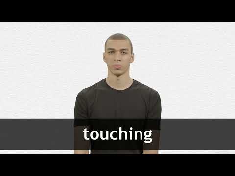 TOUCHING definition and meaning | Collins English Dictionary