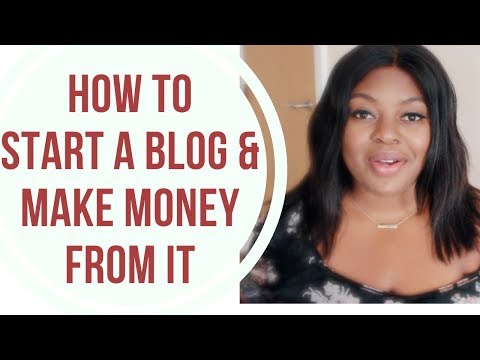 How to Start a Blog and Make Money Off A Blog in 2019