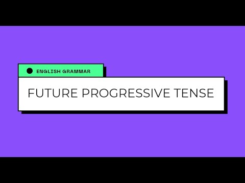 Future Progressive Tense Explained - Basic English Grammar