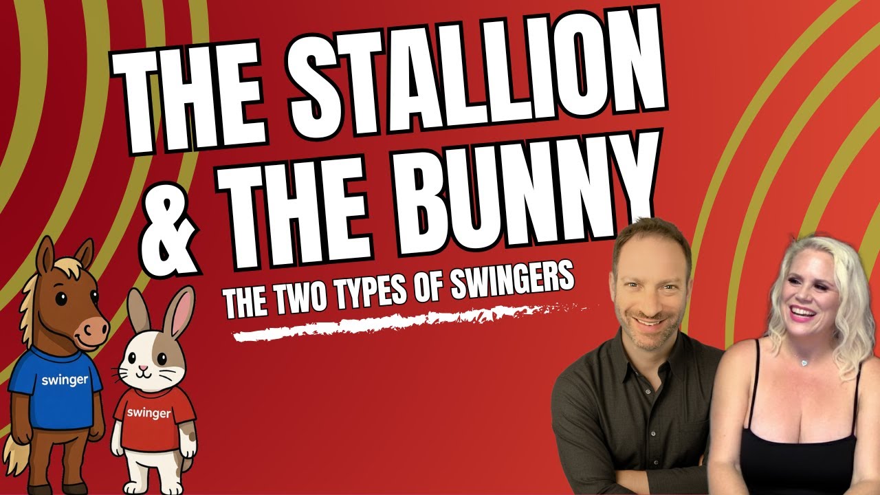 The Stallion and The Bunny - The Two Types of Swingers Explained