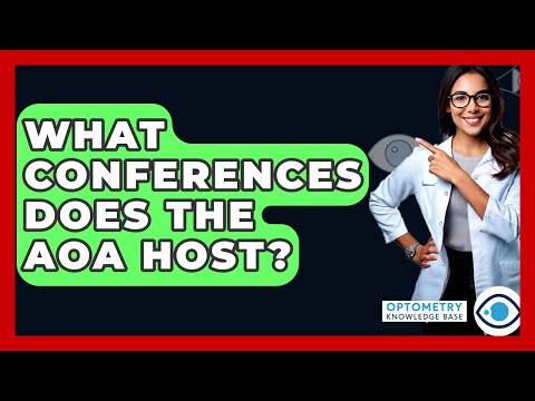 What Conferences Does The AOA Host? - Optometry Knowledge Base