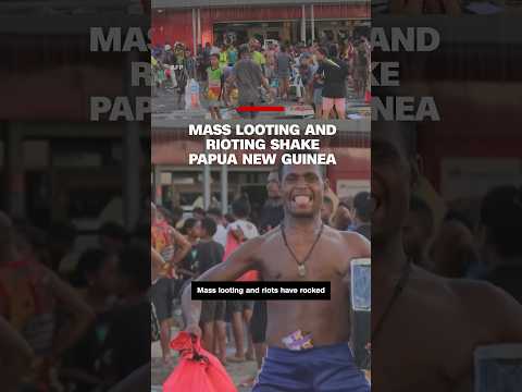 Mass looting and rioting shake Papua New Guinea