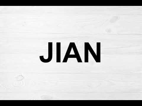 How To Pronounce Jian