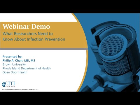 CITI Program Webinar Demo - What Researchers Need to Know about Infection Prevention