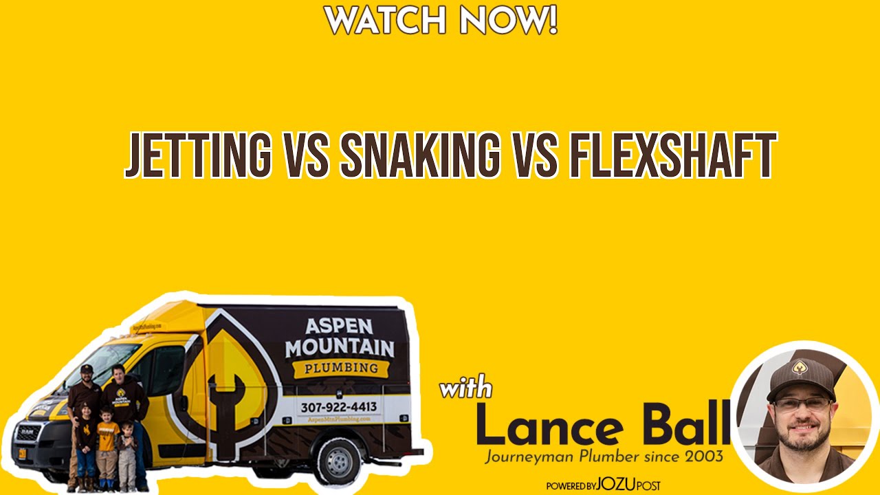 Jetting vs Snaking vs Flexshaft