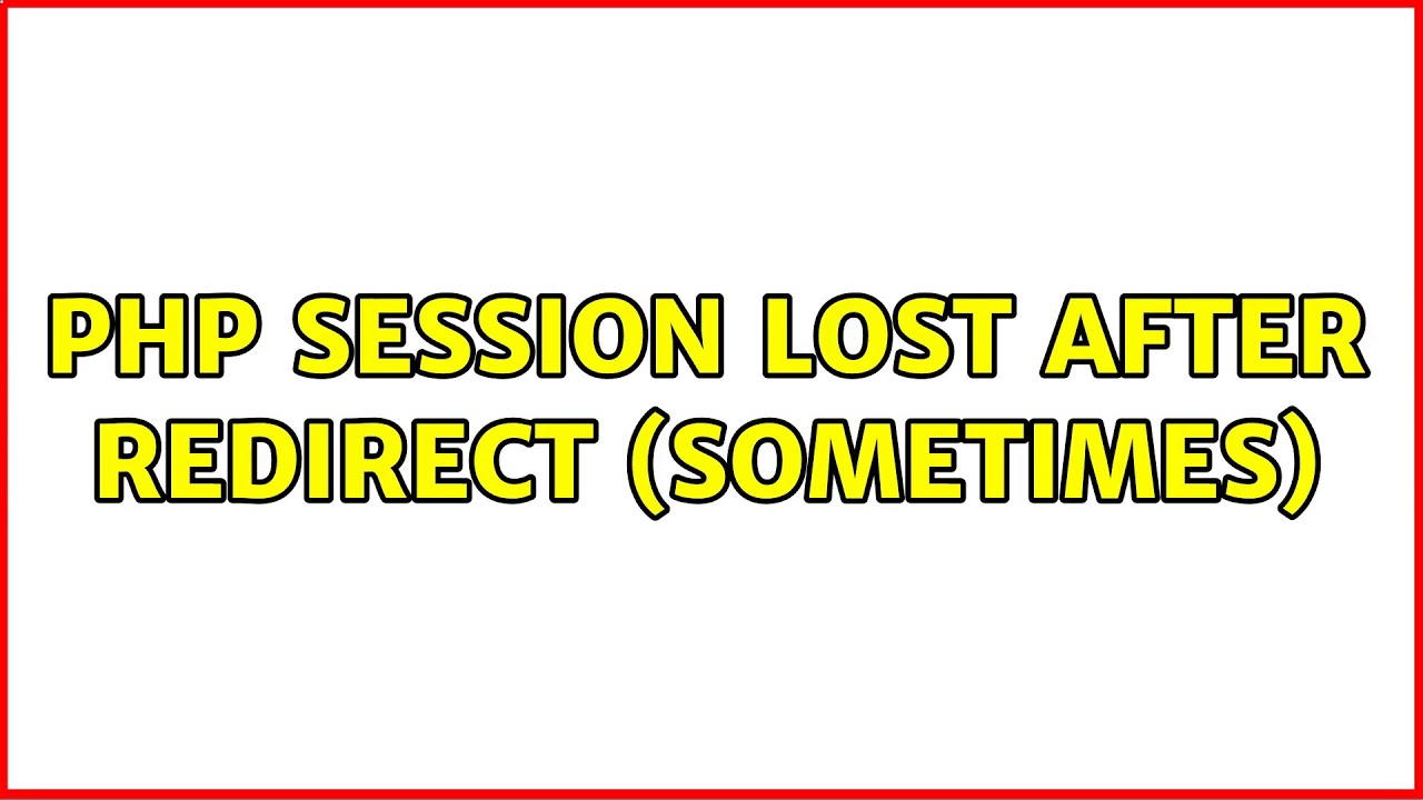 PHP Session lost after redirect (sometimes)