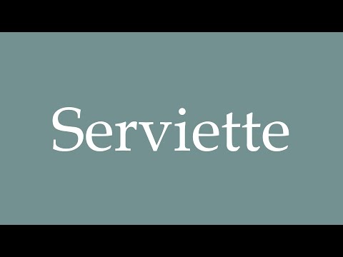 How to Pronounce ''Serviette'' Correctly in French