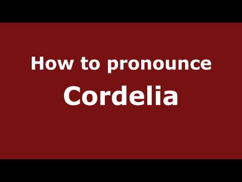How to Pronounce Cordelia - PronounceNames.com