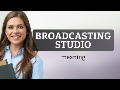Broadcasting studio • BROADCASTING STUDIO meaning