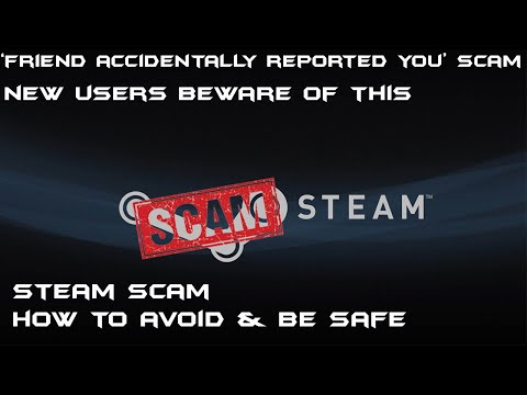 Friend accidentally reported you scam (I was nearly scammed) | Steam Scam Beware
