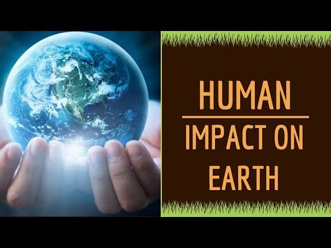 Human Impact on Earth - Educational Video