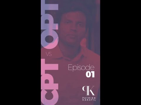 Episode 1 - CPT vs OPT