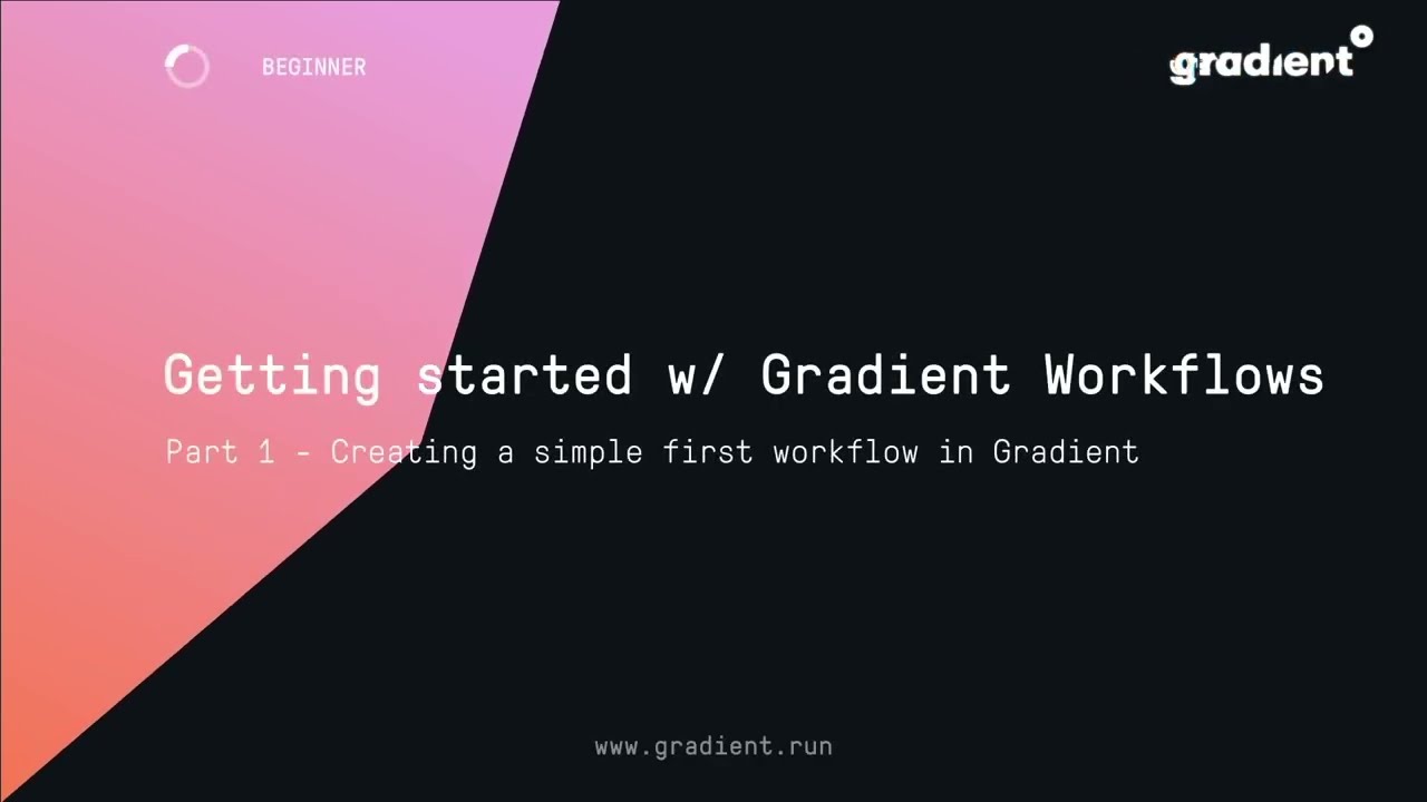 Gradient Tutorials: Getting Started with Gradient Workflows, Part 1