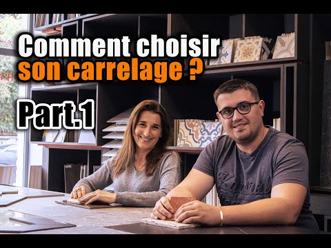 COMMENT CHOISIR SON CARRELAGE - PARTIE 1