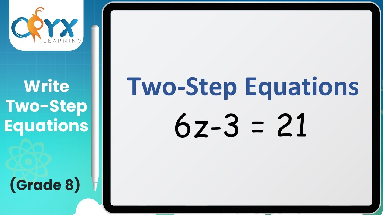 Write Two-Step Equations | Grade 8 Math | Oryx Learning