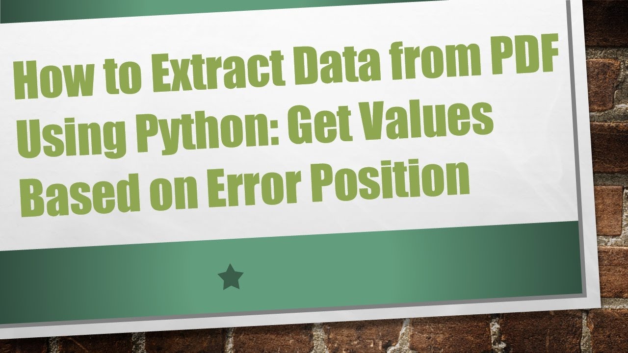 How to Extract Data from PDF Using Python: Get Values Based on Error Position