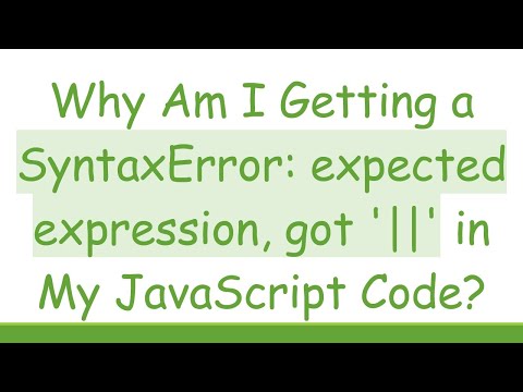 Why Am I Getting a SyntaxError: expected expression, got '||' in My JavaScript Code?