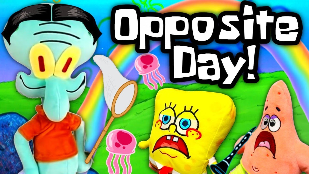 Opposite Day! - Spongebob and Friends