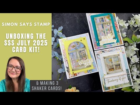 SSS July 2025 Card Kit Unboxing + 3 Shaker Cards!