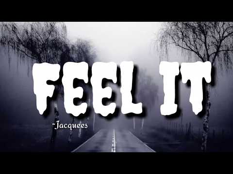 Feel it - Jacquees ||lyrics