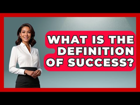 What Is The Definition Of Success? - The Personal Growth Path