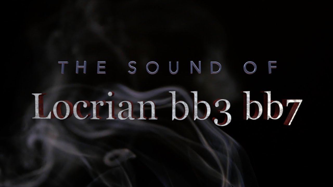 The Sound of Locrian bb3 bb7