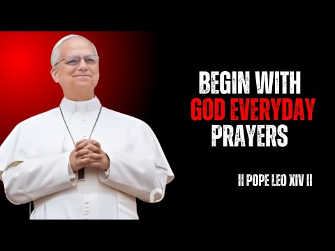 BEGIN With God Everyday | Pope Leo XIV |