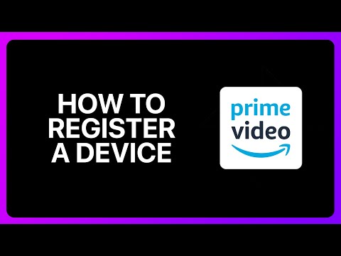 How To Register A Device On Amazon Prime Video Tutorial