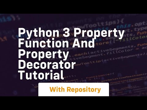 Python 3 property function and property decorator tutorial