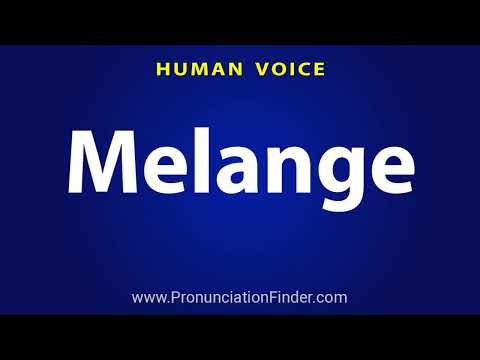 How To Pronounce Melange