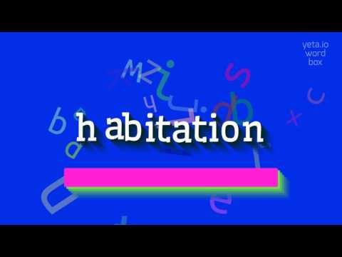 HOW TO SAY HABITATION? ALL ABOUT HABITATION: HOW TO SAY, DEFINITION, AND USE IT #habitation