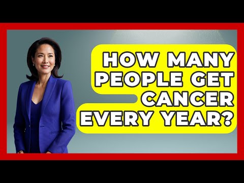 How Many People Get Cancer Every Year? - Oncology Support Network