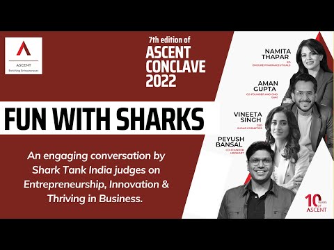 Fun with Sharks - Namita Thapar, Vineeta Singh, Peyush Bansal and Aman Gupta at ASCENT Conclave 2022