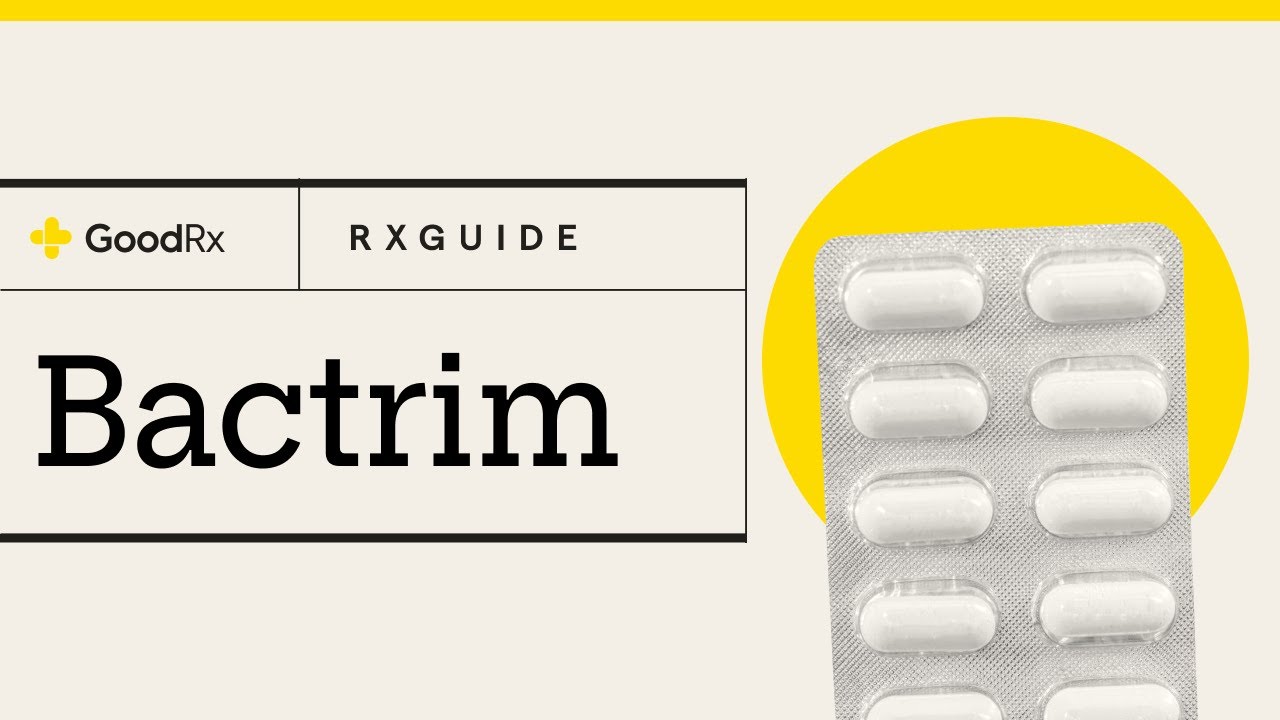 Bactrim (Sulfamethoxazole / Trimethoprim): Uses, How It Works, and Possible Side Effects | GoodRx