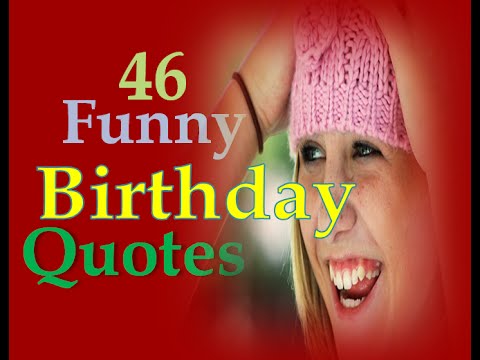 46 Funny Birthday Quotes