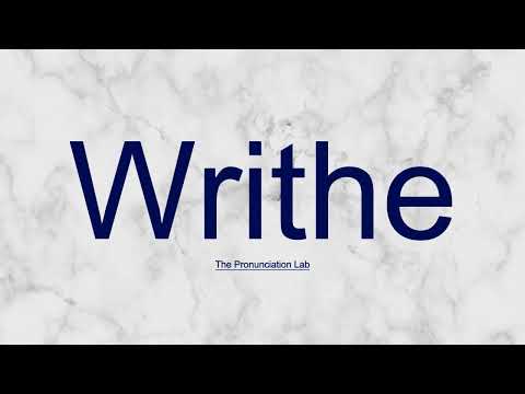 Writhe Pronunciation: How to Pronounce Writhe — Are You Twisting It Right?