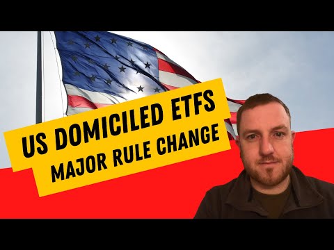 Major Rule Change for US Domiciled ETFs in Ireland - Effective Jan 2022