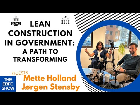 Lean Construction Innovations in Government: A Path to Transforming | The EBFC Show S4 81