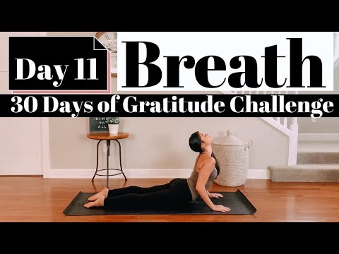 DAY 11/30 | 30 DAYS OF YOGA GRATITUDE CHALLENGE | I AM GRATEFUL FOR MY BREATH