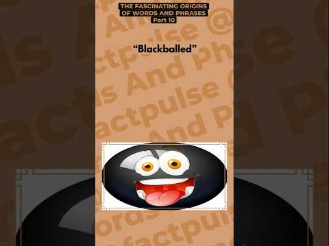 "Blackballed" | The Fascinating Origins Of Words And Phrases #part10 | #factpulse