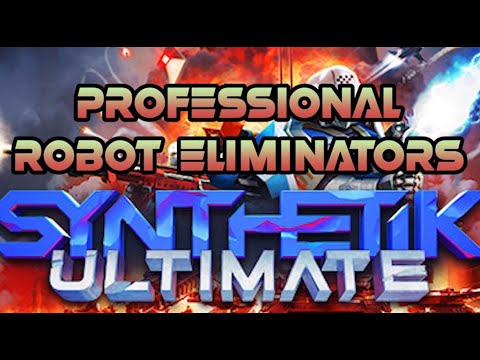 Steam Community :: Video :: PROFESSIONAL ROBOT ELIMINATORS [SYNTHETIK]