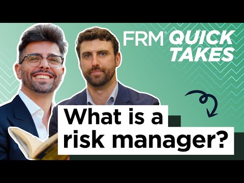 FRM Quick Takes: What is a Risk Manager?