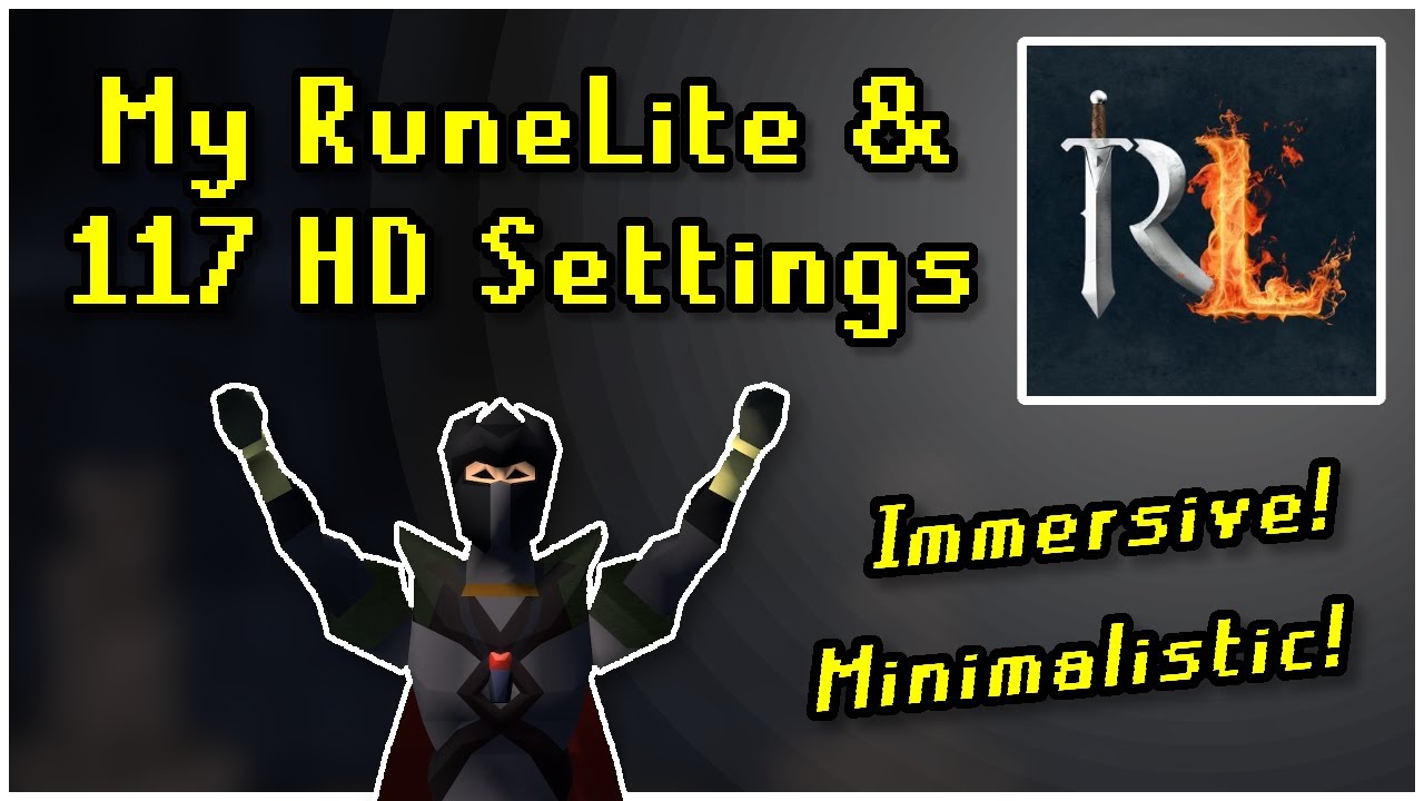 My Immersive & Minimalistic RuneLite/117 HD Settings (OSRS 2026)