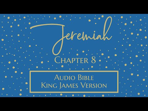 Jeremiah 8 - Audio Bible - King James Version - Jeremiah Chapter 8