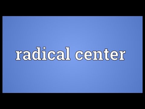 Radical center Meaning